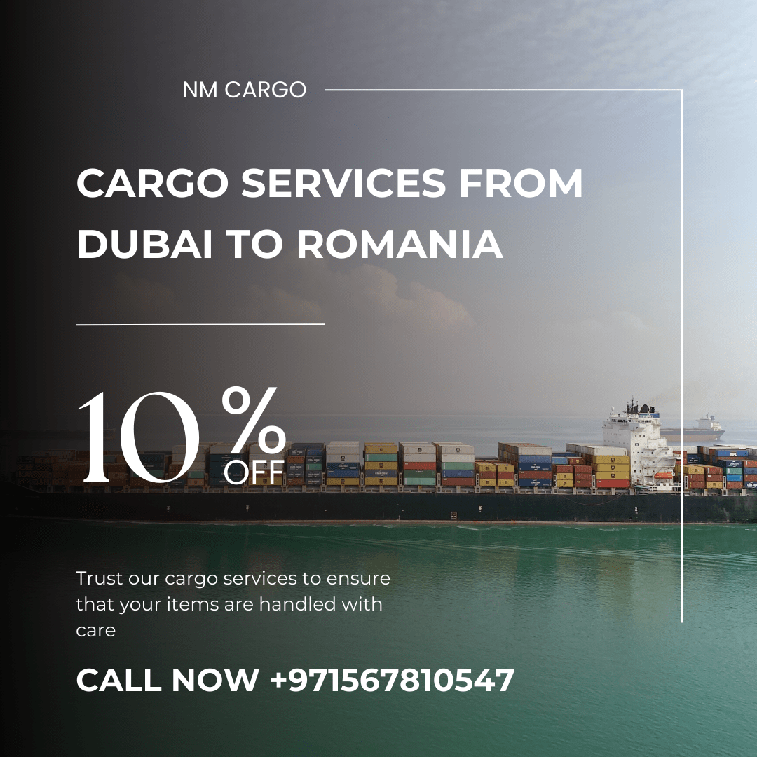 Cargo to Romania from Dubai | Reliable Shipping & Logistics Solutions
