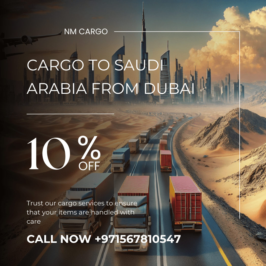 Cargo to Saudi Arabia from Dubai | Reliable & Affordable Shipping Solutions